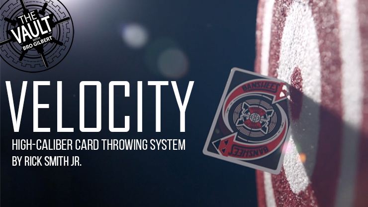 The Vault - Velocity: High-Caliber Card Throwing System by Rick Smith ...